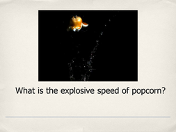 Energy Conservation: speed of exploding popcorn | Teaching Resources