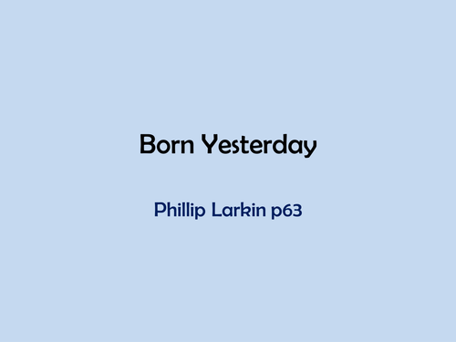Born Yesterday - Relationships Poetry Cluster AQA | Teaching Resources