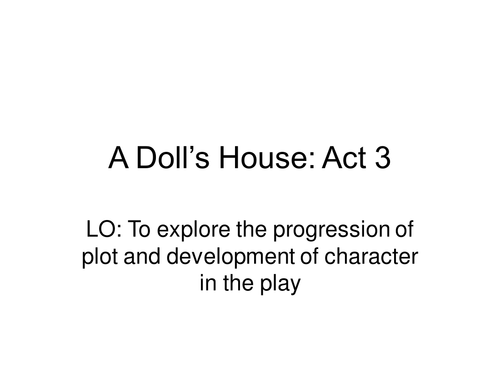 A Doll's House - Act 3 beginning | Teaching Resources