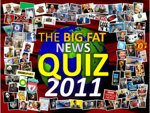 The Big Fat News Quiz of 2011 | Teaching Resources