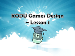 Kodu Games Design Part 1 | Teaching Resources