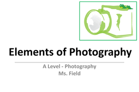Elements of Photography | Teaching Resources