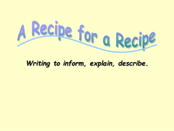 Recipe lesson PP - Writing To Inform | Teaching Resources