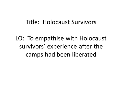 Holocaust Survivors - Their Story - Lesson PP | Teaching Resources