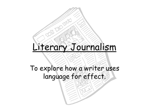 Non Fiction Writing – Literary Journalism | Teaching Resources