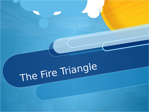 The Fire Triangle | Teaching Resources