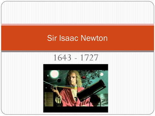Sir Isaac Newton | Teaching Resources