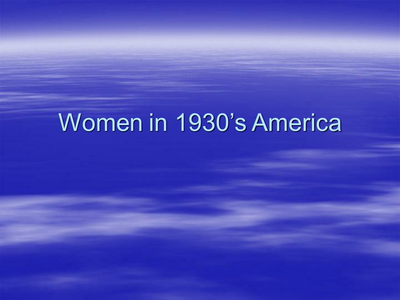 The role of women in 1930's America by scic2 - UK Teaching Resources - TES