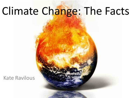 Climate Change The Facts by Kate Ravilous | Teaching Resources