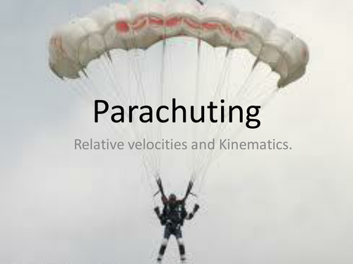 Parachuting - relative velocity and kinematics | Teaching Resources