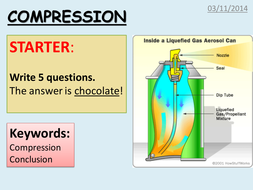 Particles lesson 3 KS3 Year 7 - Compression | Teaching Resources
