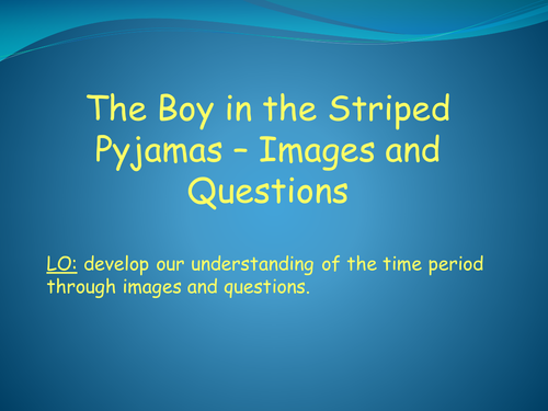 Boy in the Striped Pyjamas - Images and Questions | Teaching Resources