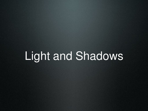 Shadows LESSON PLAN AND PRESENTATION | Teaching Resources