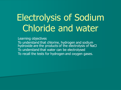 Electrolysis of sodium Chloride and water | Teaching Resources