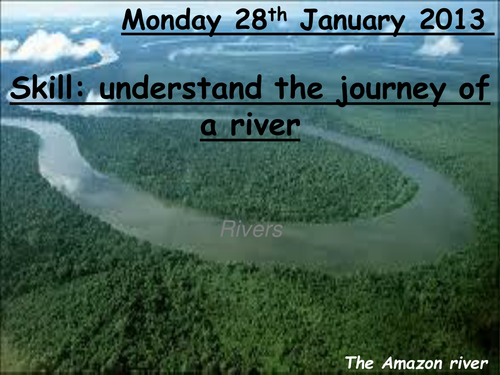 Journey of a river | Teaching Resources