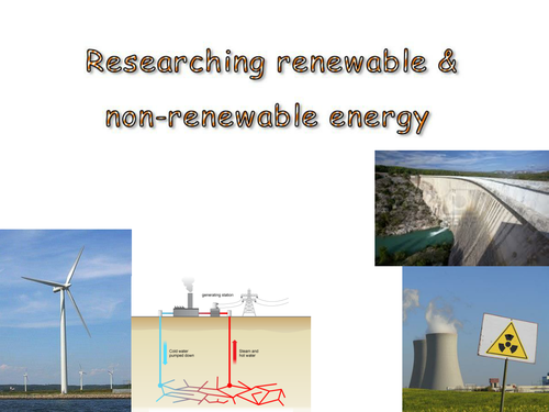 Renewable & non-renewable energy research | Teaching Resources