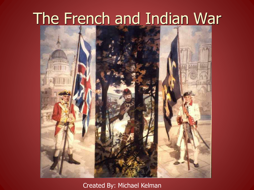 French Indian War 1756-1763 | Teaching Resources