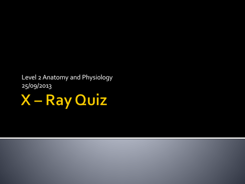 X Ray Quiz | Teaching Resources