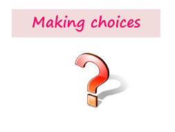 Making choices | Teaching Resources