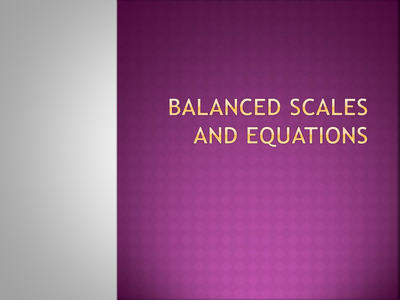Algebra - equations - solve - balanced scales.pptx