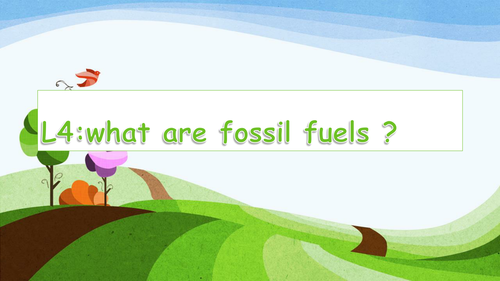 What Are Fossil Fuels Teaching Resources