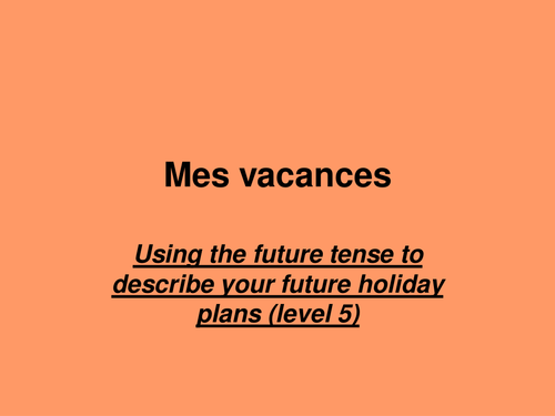mes vacances - future tense | Teaching Resources