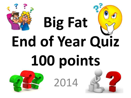 Big Fat End of Year Quiz | Teaching Resources