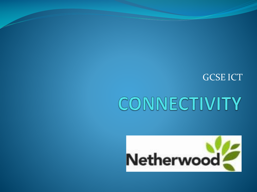 Edexcel GCSE ICT - Connectivity | Teaching Resources