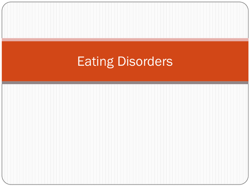 Eating Disorders Introductory Lesson | Teaching Resources