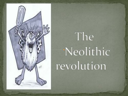 Introduction to the Neolithic Revolution | Teaching Resources