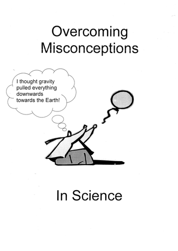 Misconceptions In Science by stephenkemp193 - Teaching Resources - TES