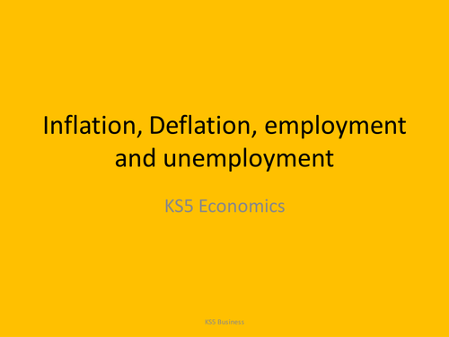 Lesson 9 inflation, deflation and unemployment | Teaching Resources