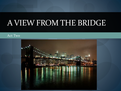 A View from the Bridge: Act 2 | Teaching Resources