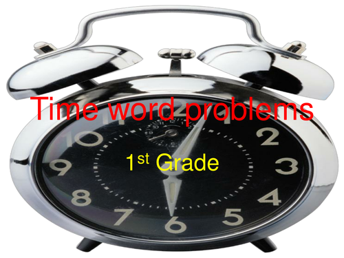Solving Word Problems Involving Time. | Teaching Resources