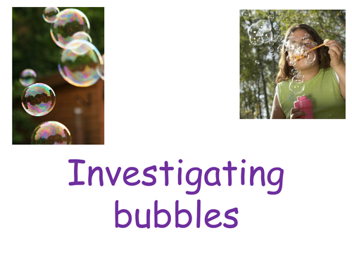 Bubble investigation | Teaching Resources