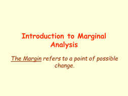 Marginal Analysis #1 of 3: - Introduction | Teaching Resources