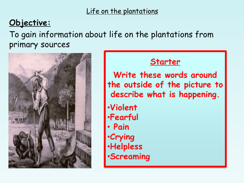 Slavery - Full lesson PP - Plantations | Teaching Resources