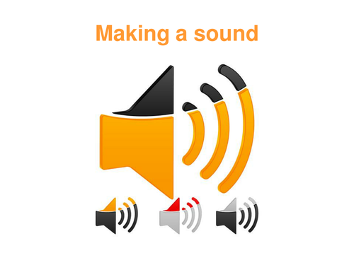 Making a Sound PowerPoint | Teaching Resources
