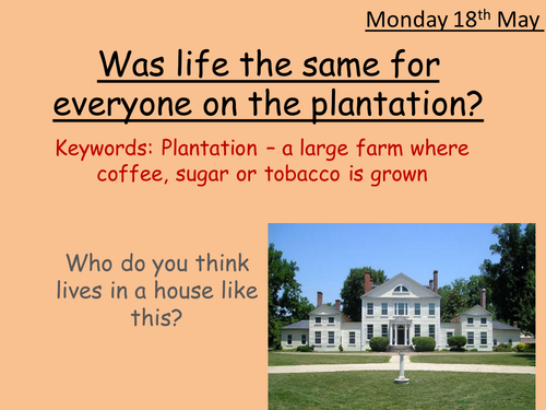 Was life the same for everyone on a plantation? | Teaching Resources