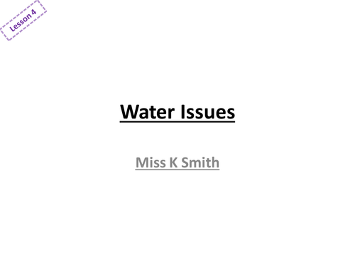 AQA Water Issues | Teaching Resources
