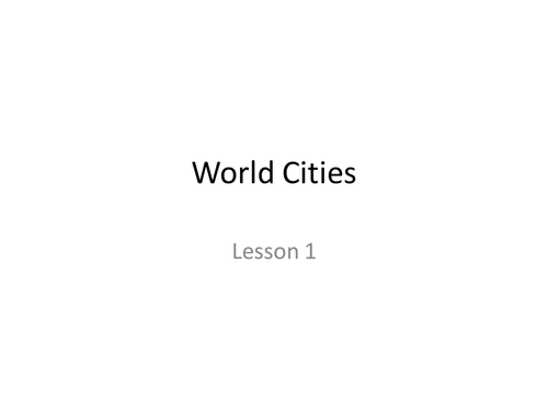 AQA World Cities Lesson 1 | Teaching Resources