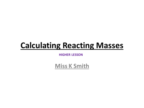 Calculating Reacting Masses | Teaching Resources