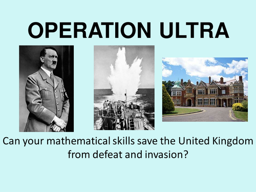 OPERATION ULTRA: GCHQ Codebreaking Project | Teaching Resources