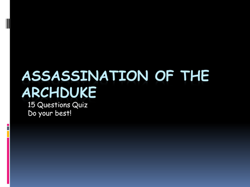 The assassination of the Archduke Franz Ferdinand | Teaching Resources