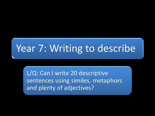 DESCRIPTIVE WRITING SENTENCES YEAR 7 | Teaching Resources