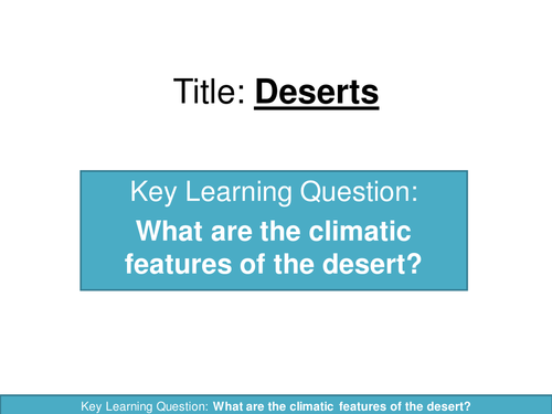 Desert Climate and introduction to desertification | Teaching Resources