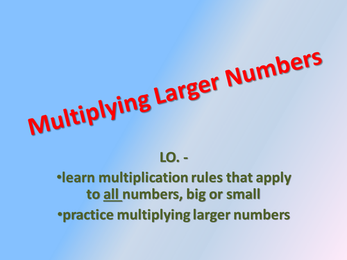 multiplying larger numbers | Teaching Resources